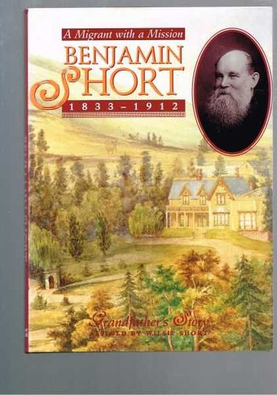 Benjamin Short, 1833-1912: A Migrant with a Mission: Grandfather's ...