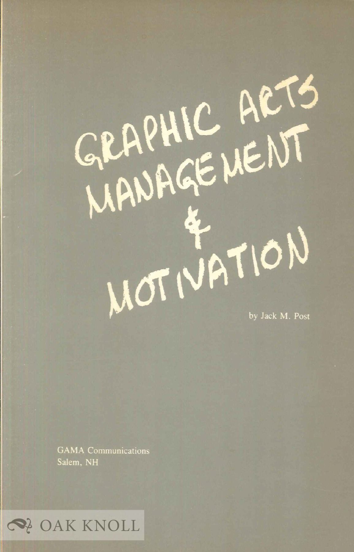 GRAPHIC ARTS MANAGEMENT & MOTIVATION by Post, Jack M. | Search for Rare ...