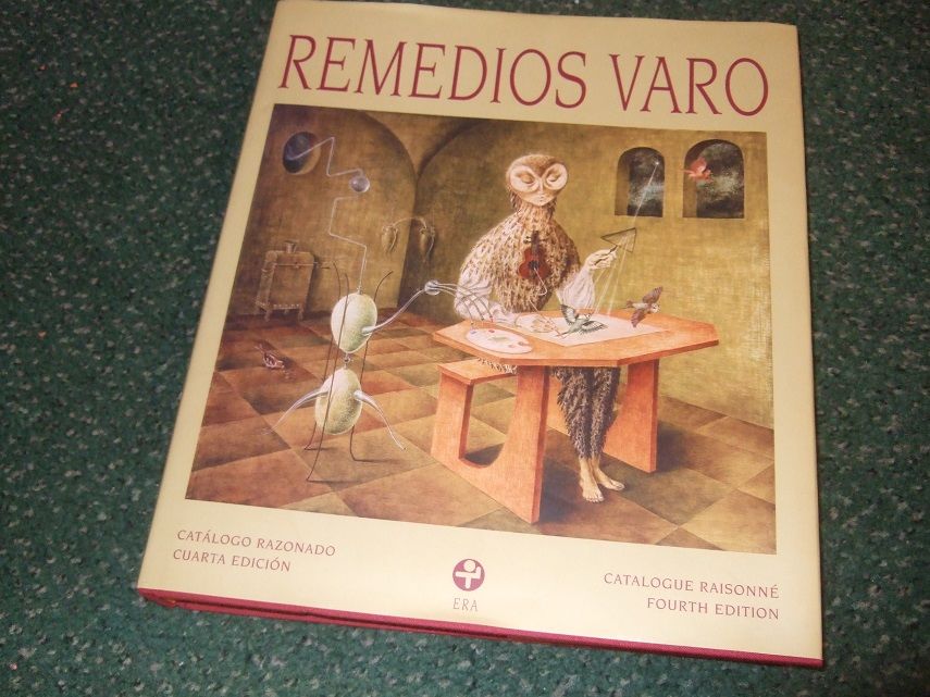 Remedios Varo: Catalogue Raisonne, Fourth Edition / Catalogo Razonado ...