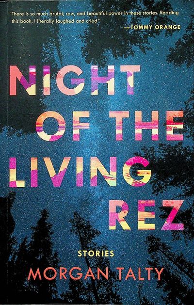 BIBLIO | Night of the Living Rez by Morgan Talty | Paperback | 2022-07 ...