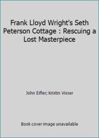 'Frank Lloyd Wright\'s Seth Peterson Cottage by Visser, John Eifler ...