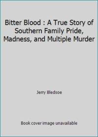 Bitter Blood by Jerry Bledsoe (47 items) - Biblio