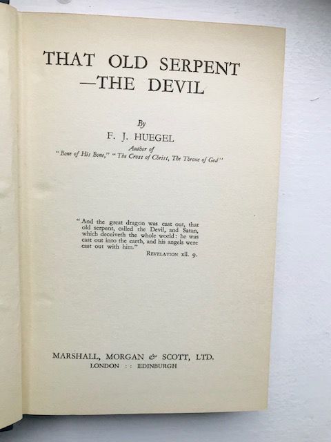 That Old Serpent - The Devil by F. J. Huegel | Spine and binding very ...