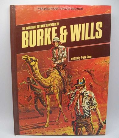 The Incredible Outback Adventure of Burke & Wills (Young Australia ...