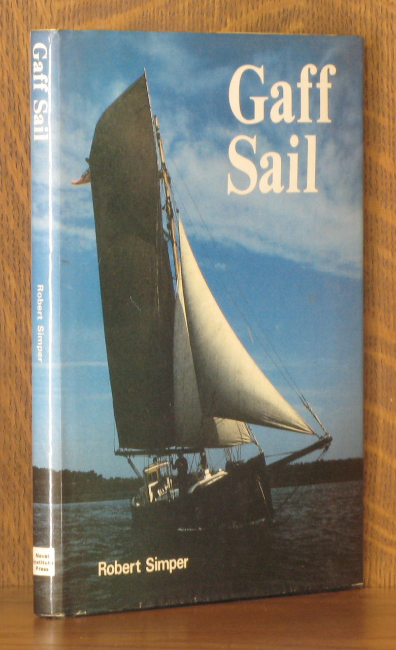 GAFF SAIL by Robert Simper | Hardcover | 1980 | Naval Institute Press ...