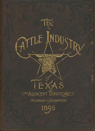 HISTORICAL AND BIOGRAPHICAL RECORD OF THE CATTLE INDUSTRY AND THE ...