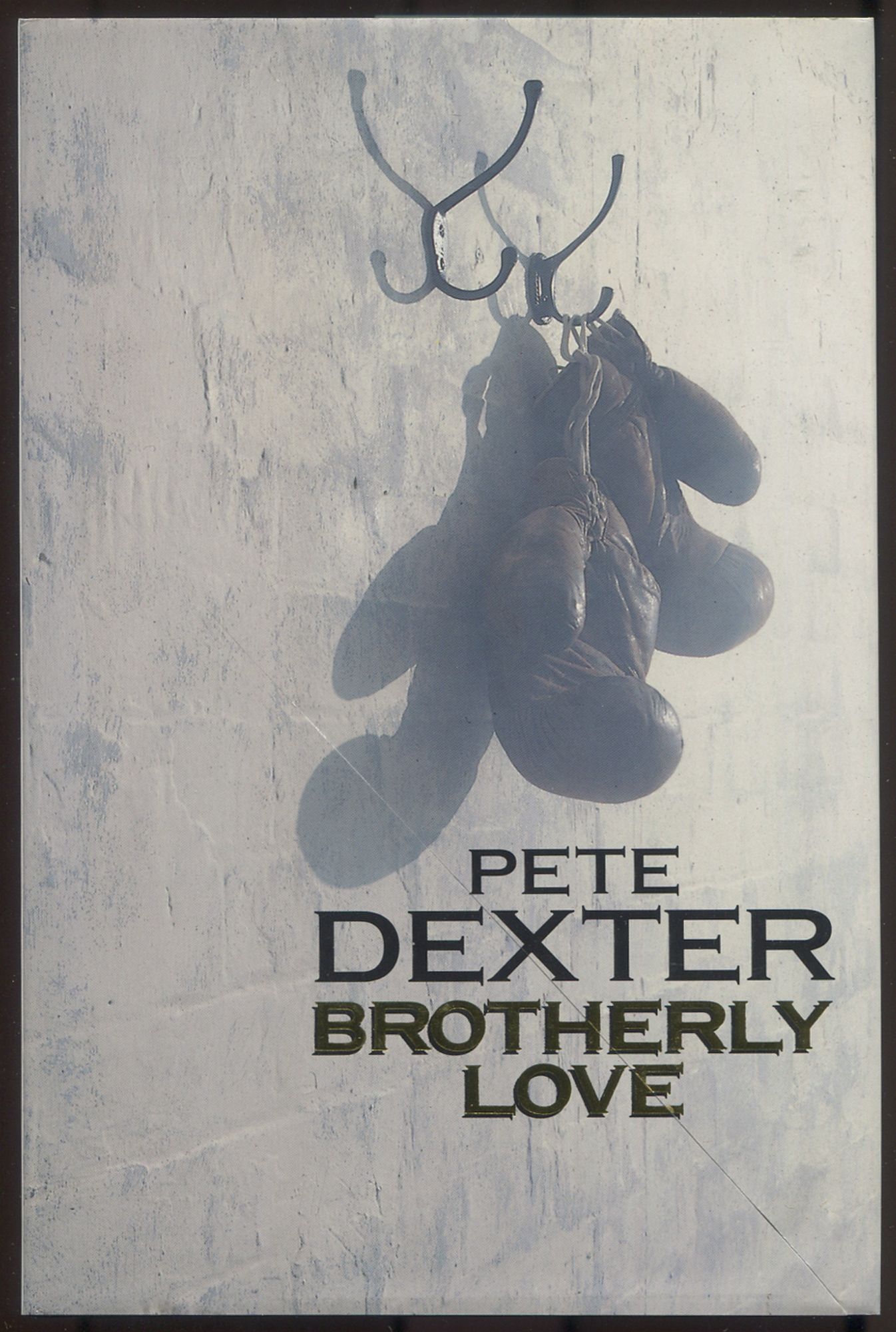 Brotherly Love by DEXTER, Pete | Search for Rare Books | ABAA