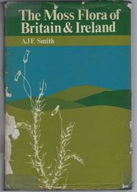 BIBLIO | The Moss Flora of Britain and Ireland by Anthony John Smith ...