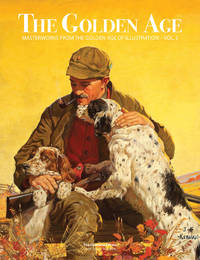 The Golden Age: Masterworks from the Golden Age of Illustration Volume ...