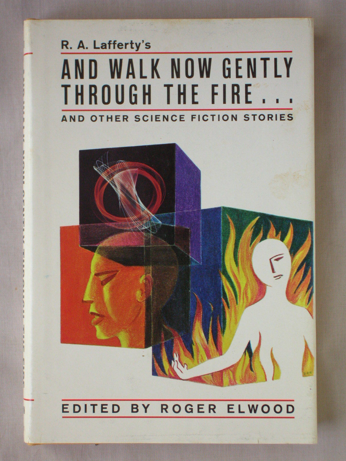 R.A. Lafferty's And Walk Now Gently Through the Fire... And Other ...