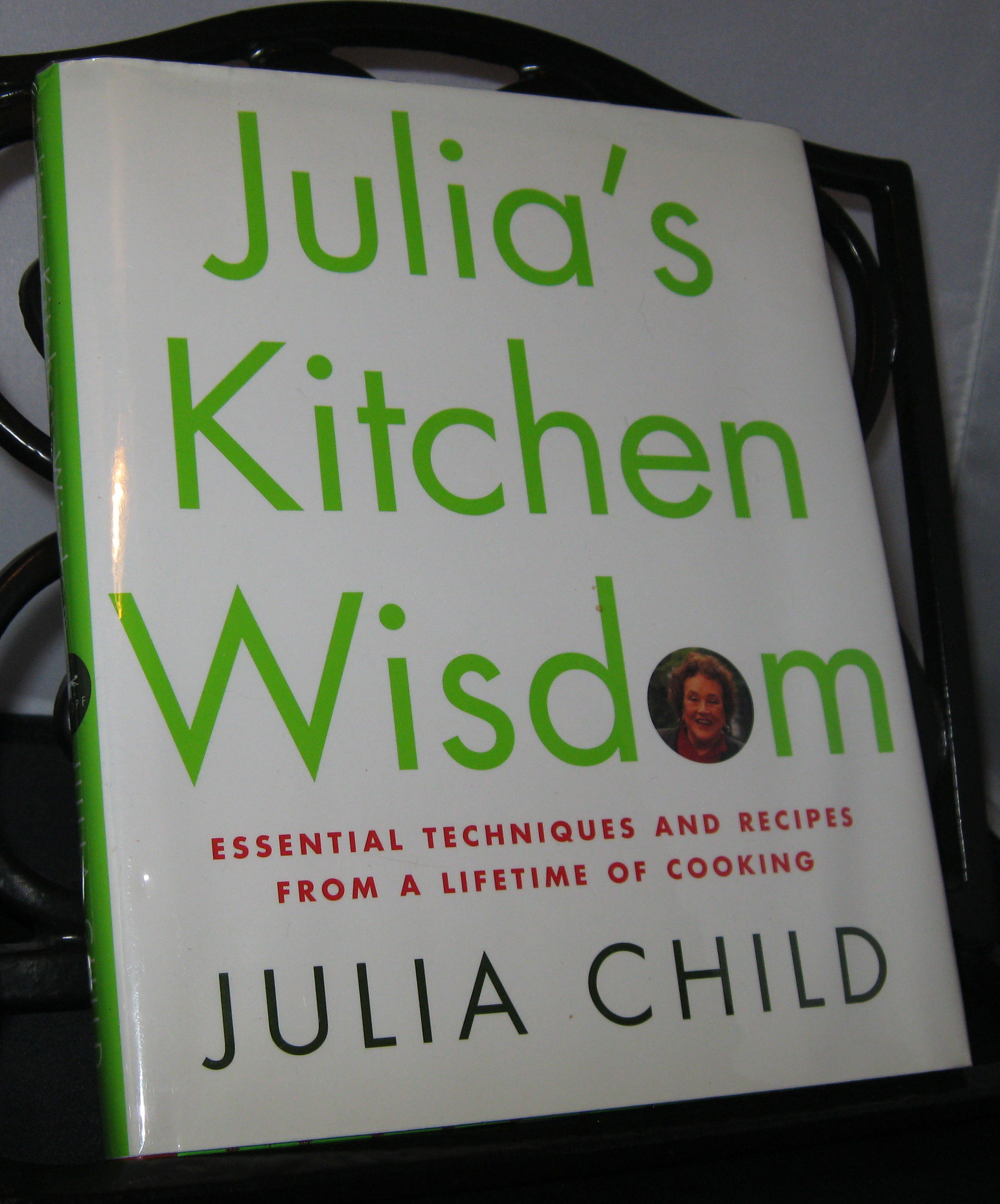 Julia's Kitchen Wisdom Essential Techniques and Recipes from a Lifetime ...