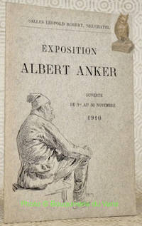 Exposition Albert Anker. Catalogue. Salles L opold Robert. by | | 1910, | | Biblio