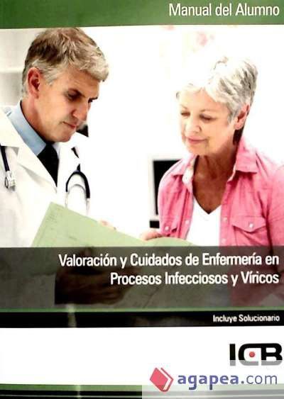 Valoración y Cuidados de Enfermería en Procesos Infecciosos y Víricos by ICB Editores ...