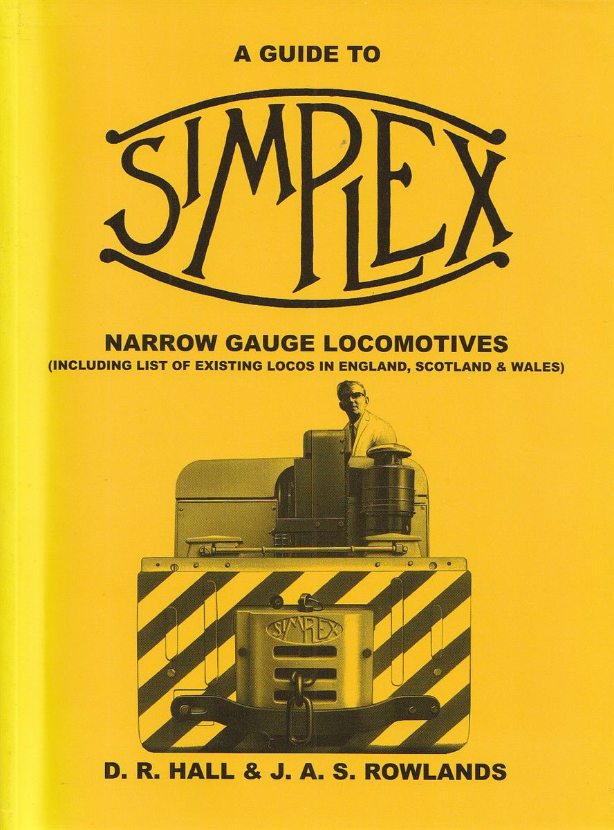A Guide to Simplex Narrow Gauge Locomotives Including List of Existing ...