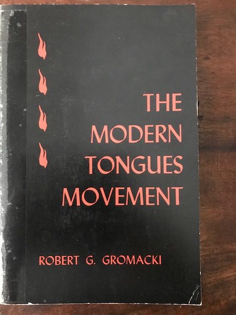 The Modern Tongues Movement by Robert G. Gromacki | Spine and binding ...