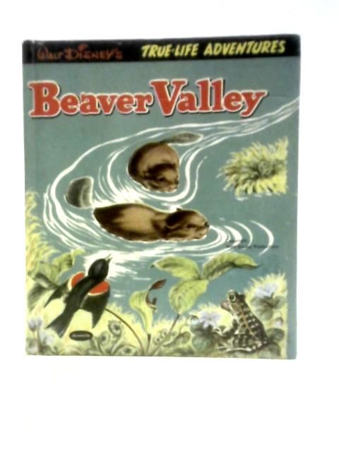 Walt Disney's Beaver Valley (True-Life Adventures) by Betty Ren Wright ...