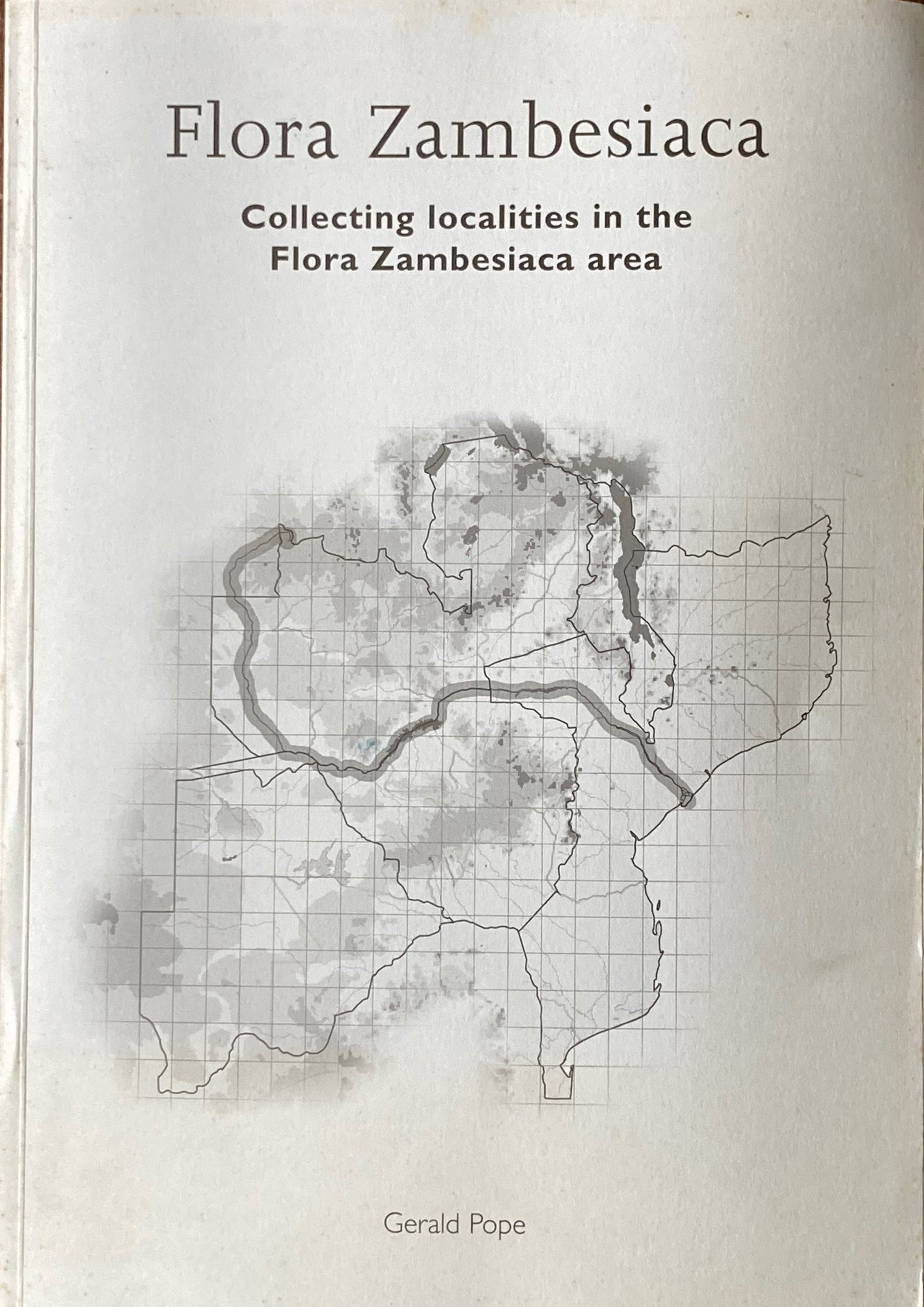 Flora Zambeziaca: collecting localities in the Flora Zambesiaca area by Pope, G.V. & D.G ...