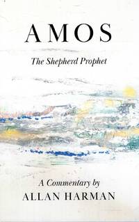 Amos: The Shepherd Prophet by Harman, Allan | Paperback | 2021 | Banner ...