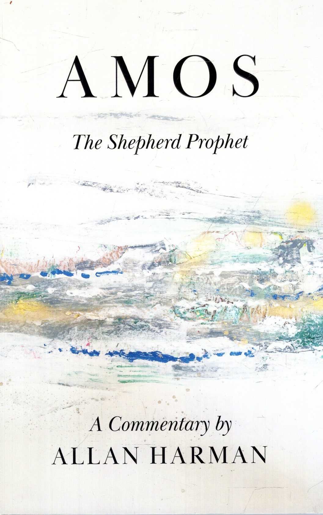 Amos: The Shepherd Prophet by Harman, Allan | Paperback | 2021 | Banner ...