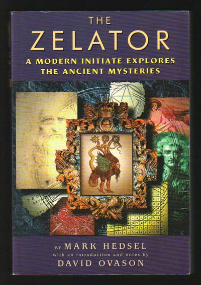 The Zelator : A Modern Initiate Explores The Ancient Mysteries by Mark ...