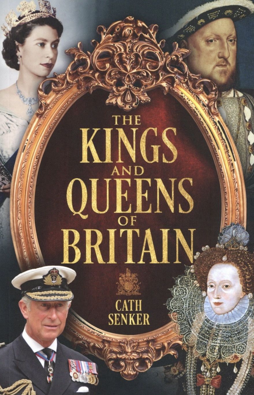 The Kings and Queens of Britain by Cath Senker | Paperback | 2023 ...