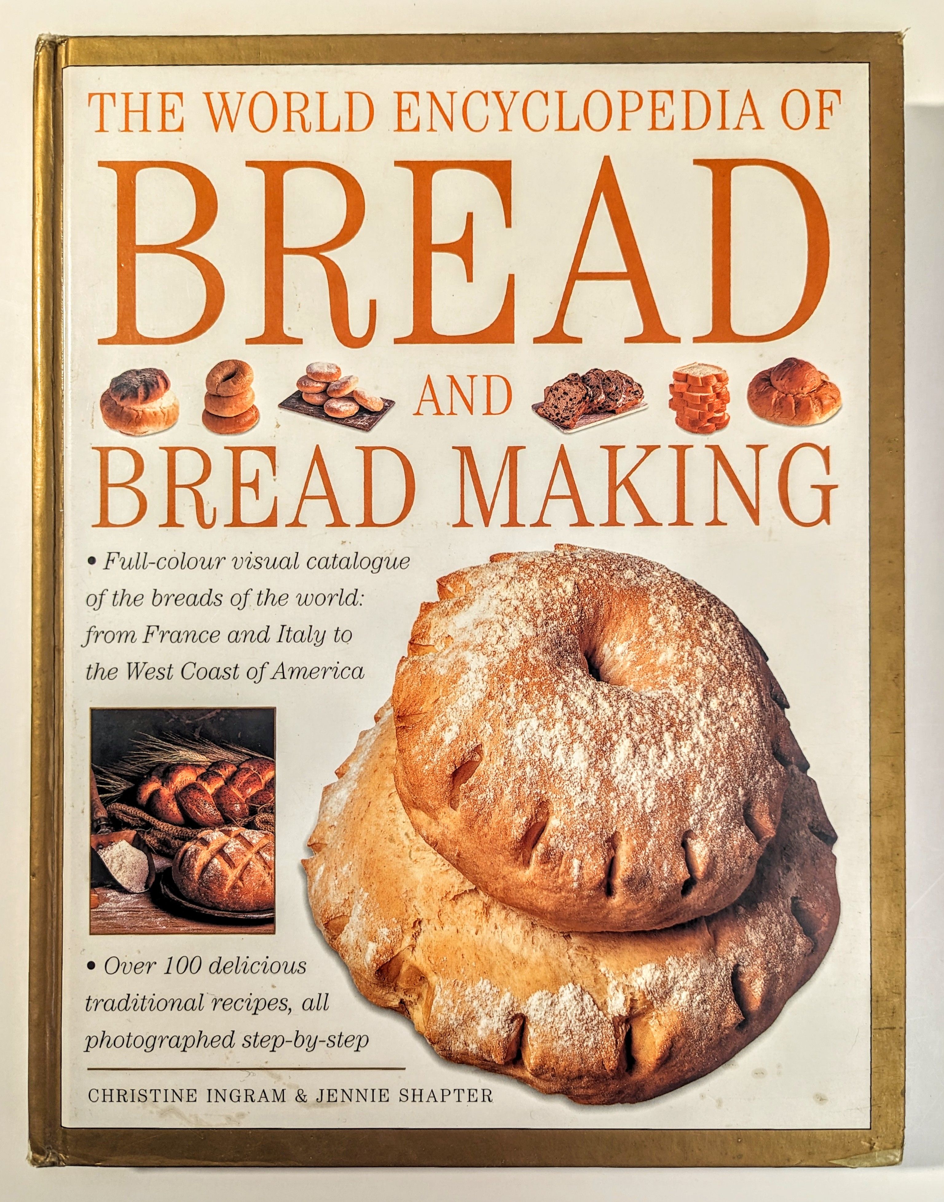The World Encyclopedia of Bread and Bread Making by Christine Ingram ...