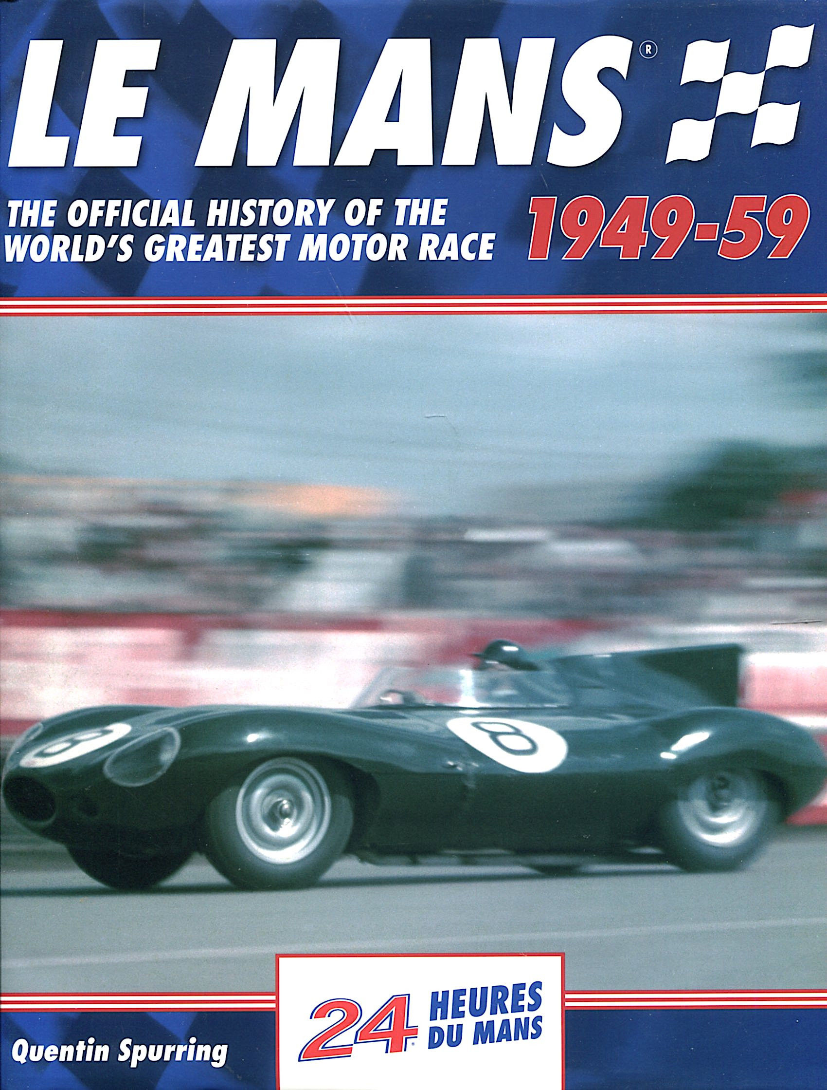 Le Mans: 24 Heures Du Mans: The Official History of the World's ...