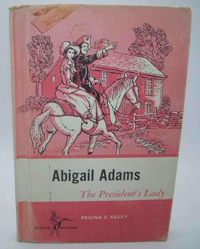 Abigail Adams: The President's Lady (Piper Books) by Regina Z. Kelly ...