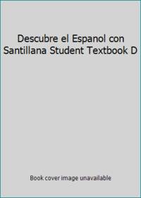 Descubre el Espanol con Santillana Student Textbook D by | Hardcover ...