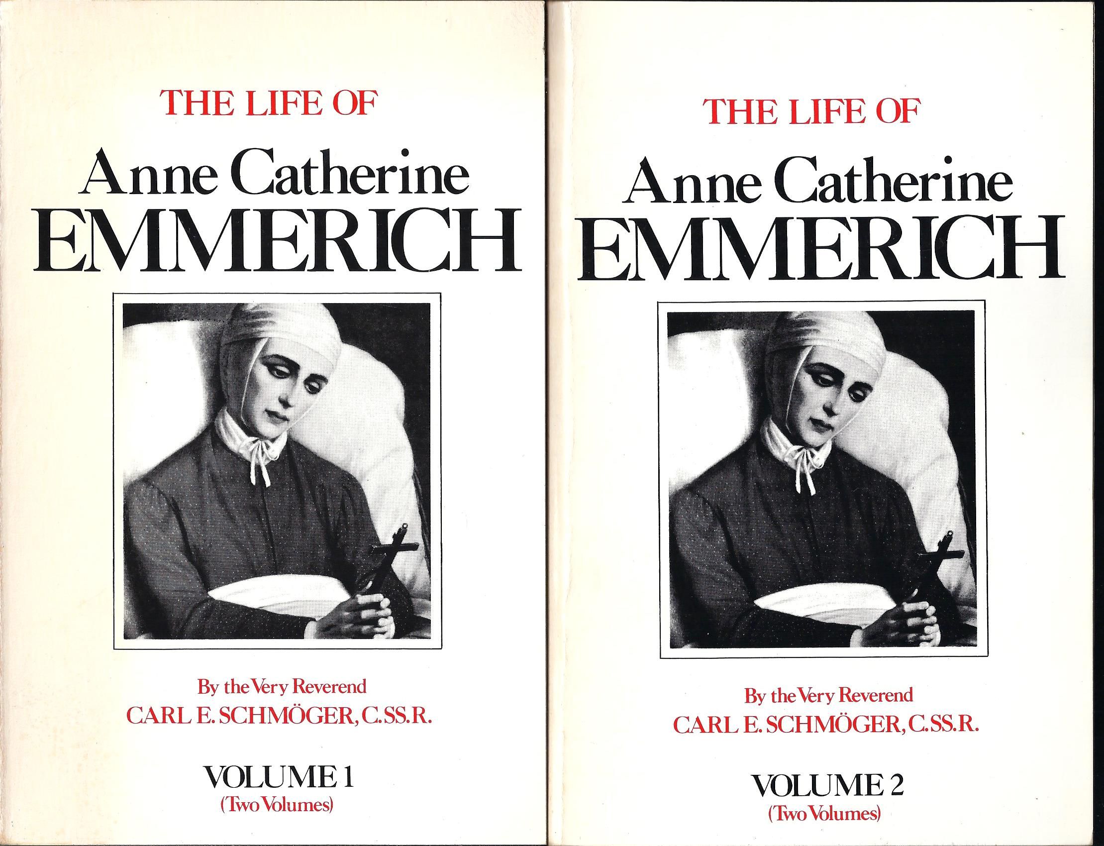 The Life Of Anne Catherine Emmerich (2 Volume Set) by Schmoger, Carl E ...