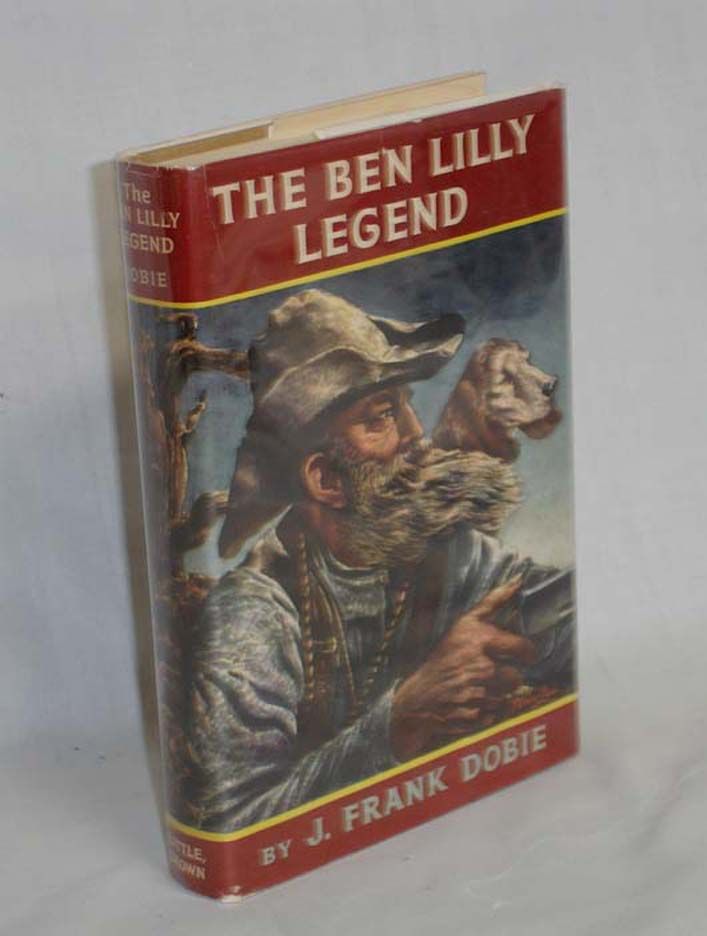 The Ben Lilly Legend by Dobie, J. Frank - 1950