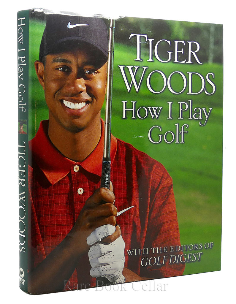 BIBLIO | TIGER WOODS: HOW I PLAY GOLF by Tiger Woods | Hardcover | 2001 ...