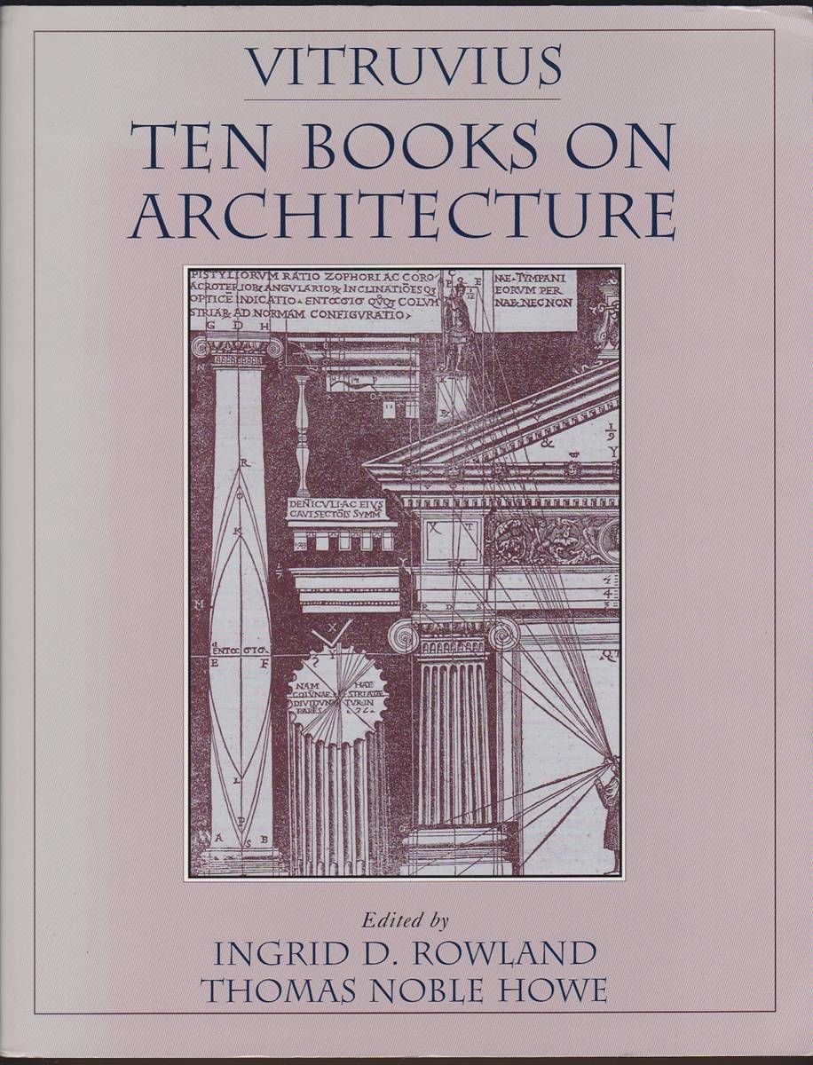 VITRUVIUS Ten Books on Architecture by Vitruvius and Ingrid D. Rowland ...
