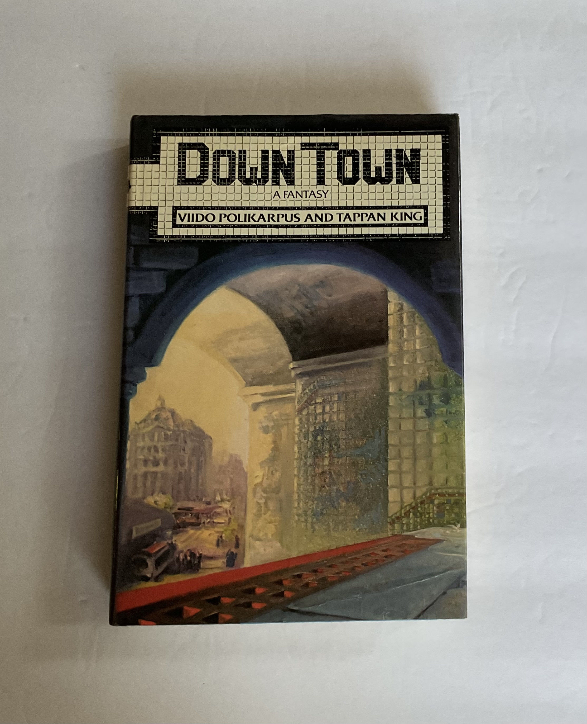 Down Town [Downtown]: A Fantasy (signed) by Polikarpus, Viido (signed ...