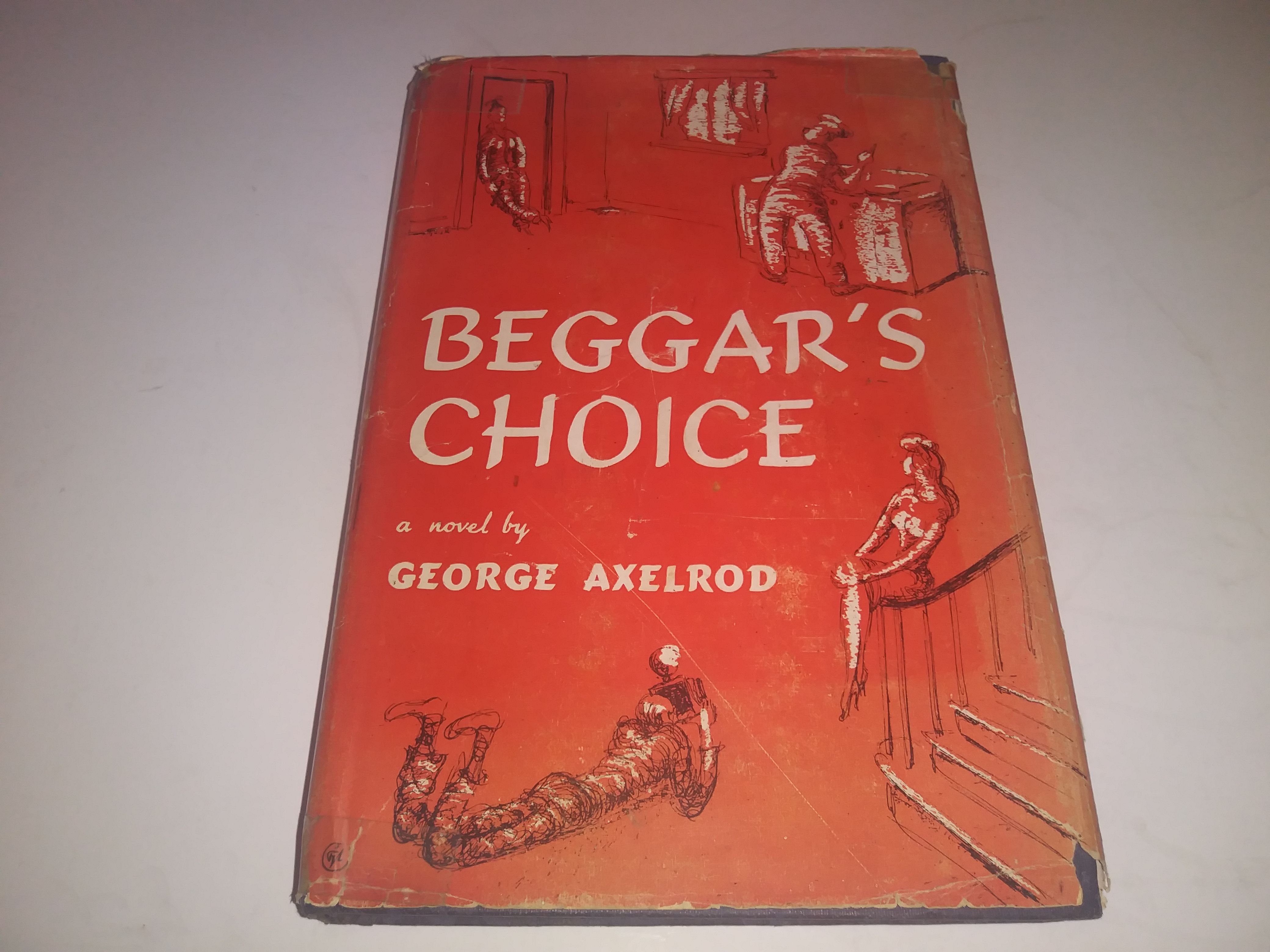 Beggar's Choice by George Axelrod | 1947 | Howell, Soskin Publishers ...