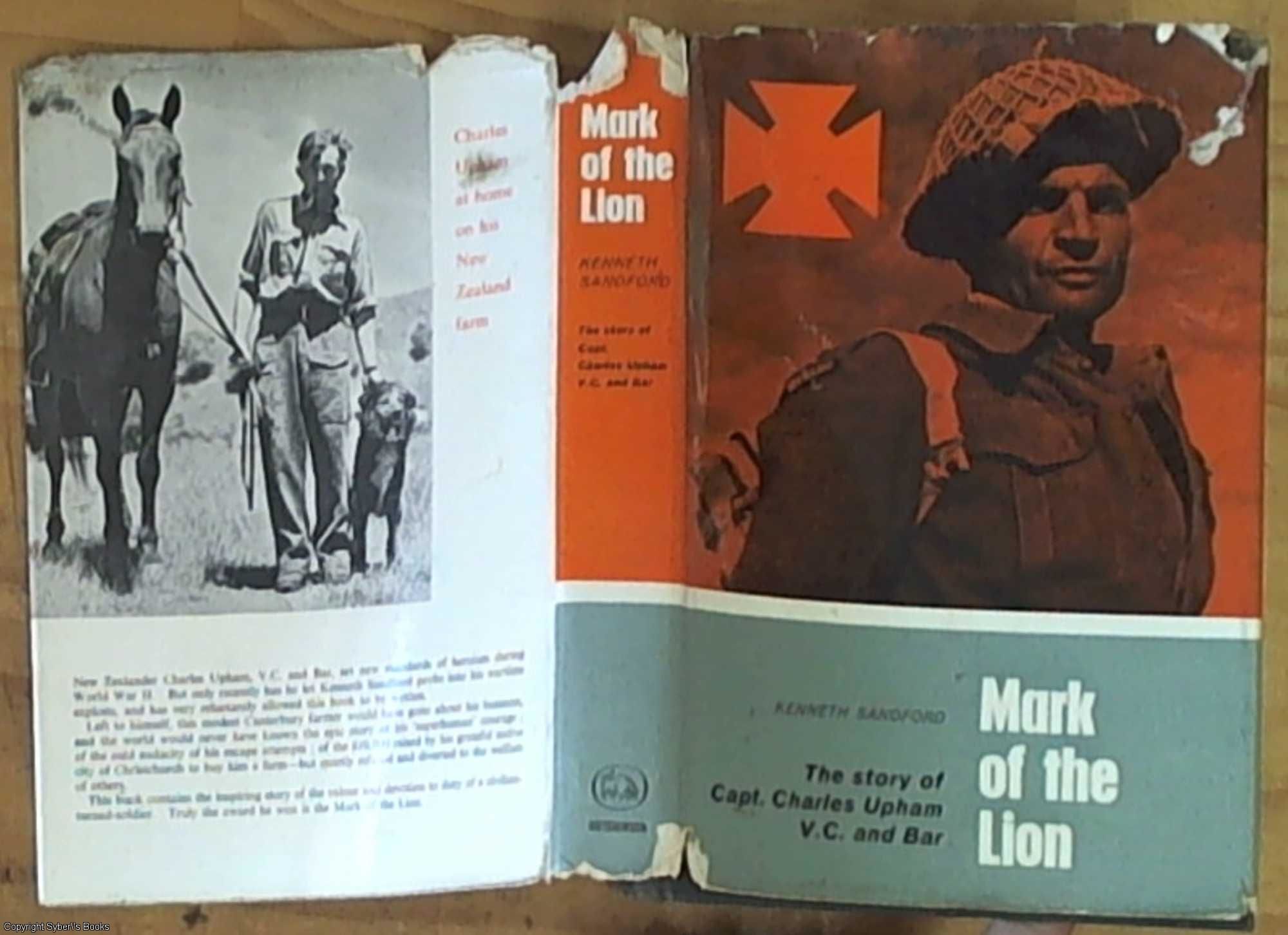 Mark of the Lion: The Story of Capt. Charles Upham VC & Bar by Kenneth ...