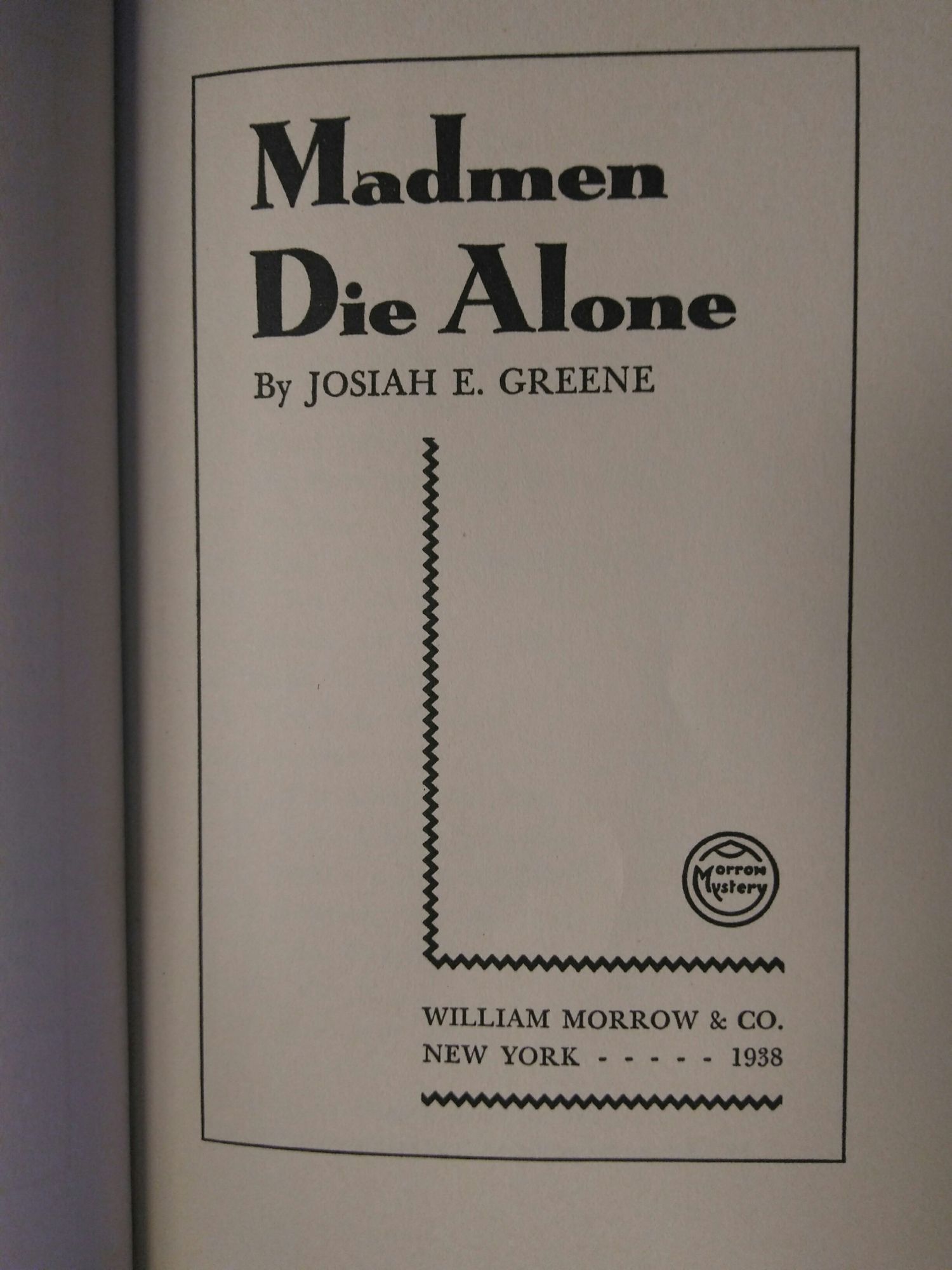 BIBLIO | MADMEN DIE ALONE by Greene, Josiah E | Hardcover | 1938 ...