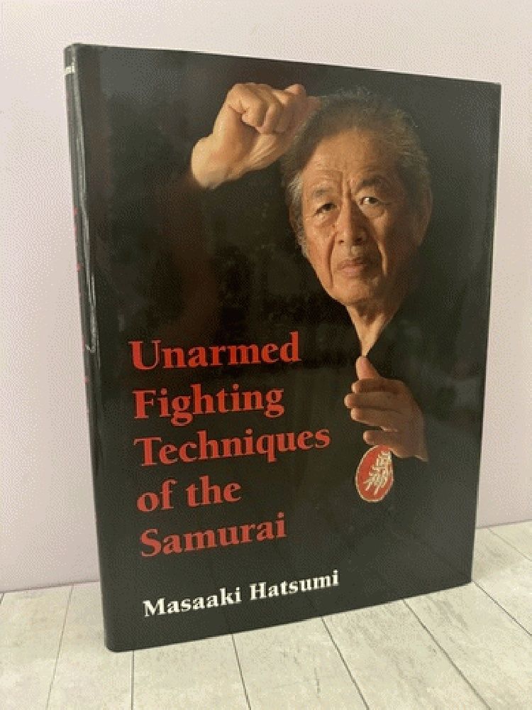 Unarmed Fighting Techniques of the Samurai by Hatsumi, Masaaki ...