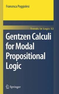 'Gentzen Calculi For Modal Propositional Logic by Poggiolesi, Francesca