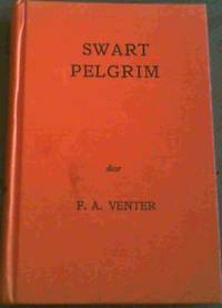 Swart Pelgrim by Venter, F.A | Hardcover | 1952 | Die Boek- Van Die ...