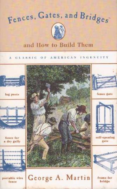 BIBLIO | FENCES, GATES & BRIDGES AND HOW TO BUILD THEM by Martin ...