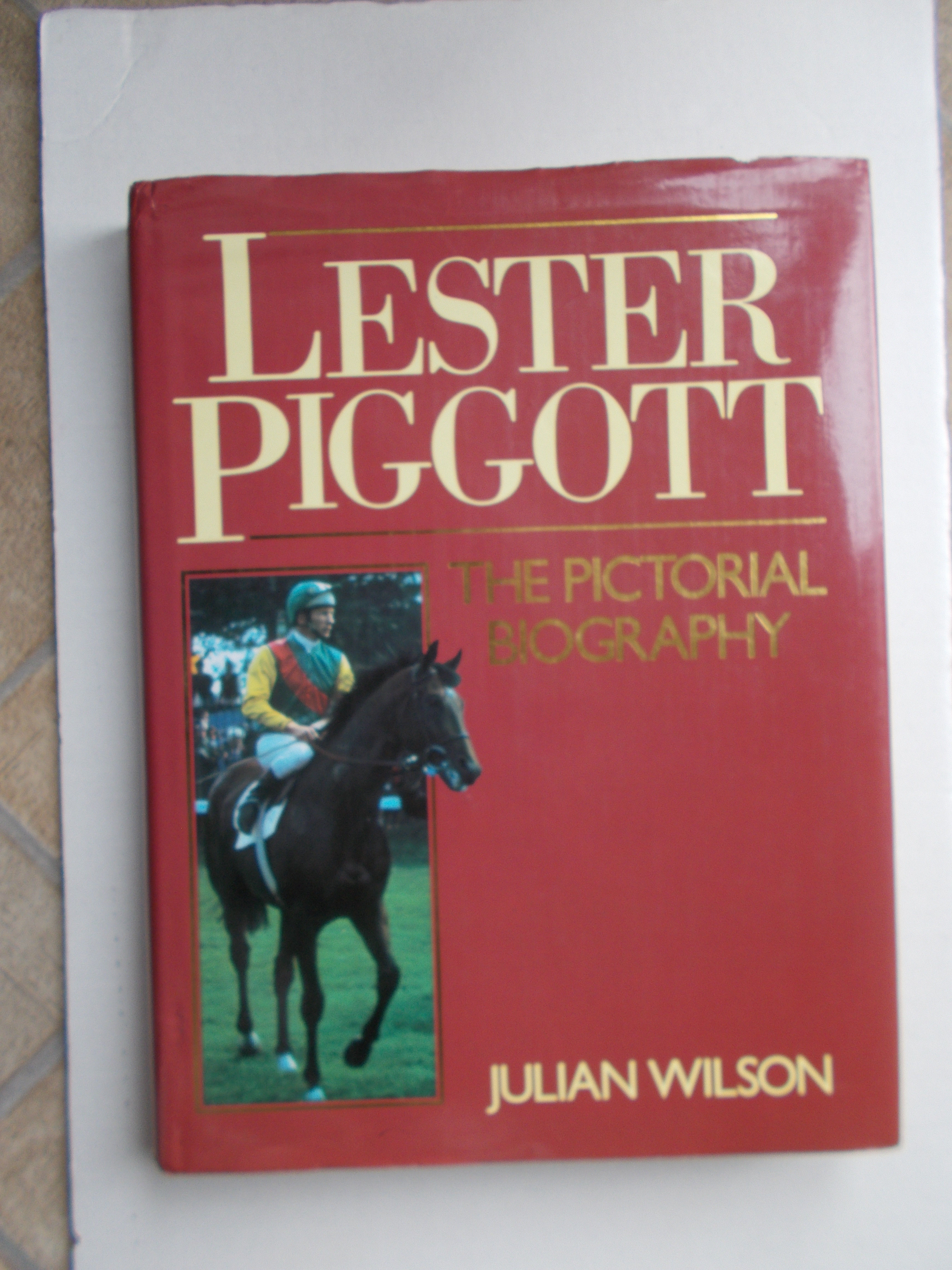 Lester Piggott: The Pictorial Biography. by Julian Wilson | Hardcover ...