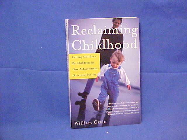 BIBLIO | Reclaiming Childhood: Letting Children Be Children in Our ...