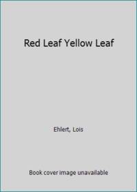 'Red Leaf, Yellow Leaf by Ehlert, Lois
